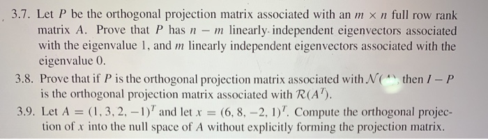 Solved 3.7. Let P be the orthogonal projection matrix | Chegg.com
