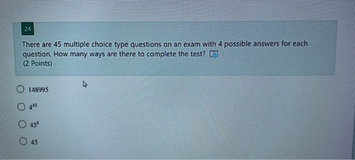 Solved 24 There are 45 multiple choice type questions on an | Chegg.com
