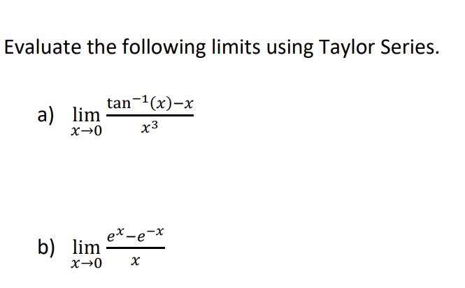 Solved Evaluate the following limits using Taylor | Chegg.com