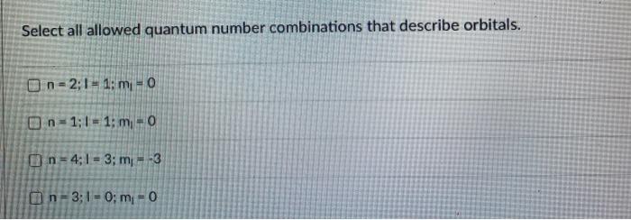 Solved Select All Allowed Quantum Number Combinations That 