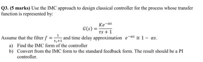 Solved Q3. (5 marks) Use the IMC approach to design | Chegg.com
