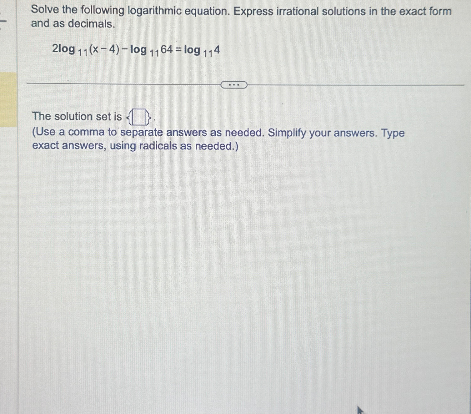 Solved Solve the following logarithmic equation. Express | Chegg.com
