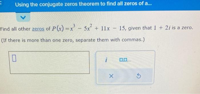 Solved Find all other zeros of P(x)=x3−5x2+11x−15, given | Chegg.com