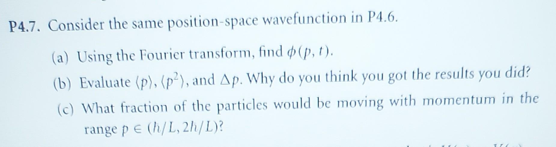 Solved P4.7. Consider the same position-space wavefunction | Chegg.com