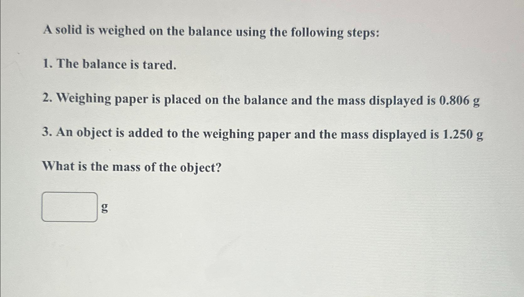 A solid is weighed on the balance using the following | Chegg.com