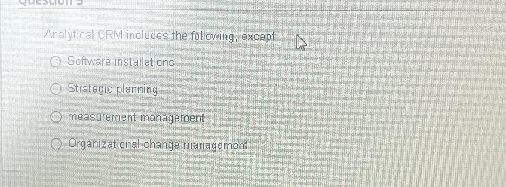 Solved Analytical CRM includes the following, exceptSoftware | Chegg.com