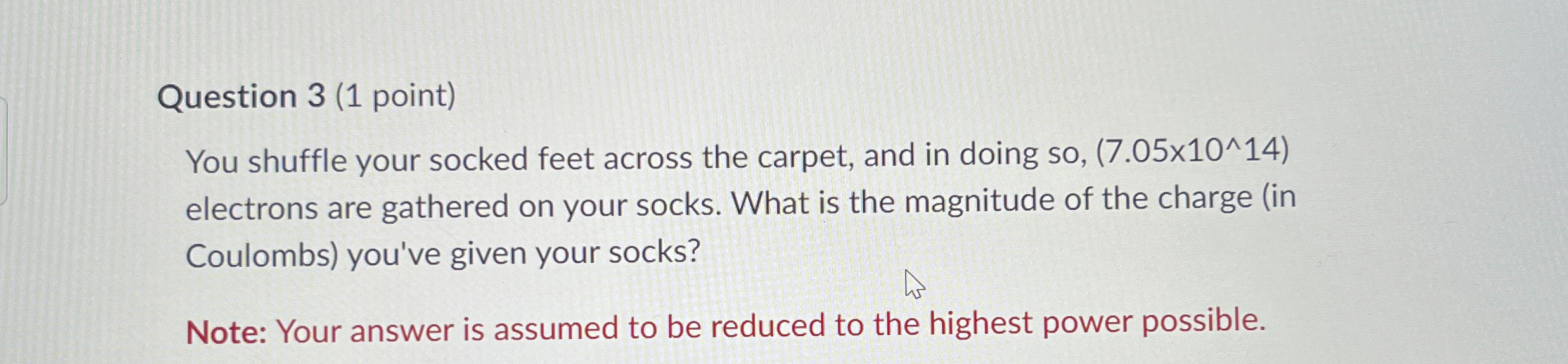 Solved Question 3 (1 ﻿point) ﻿electrons are gathered on your | Chegg.com
