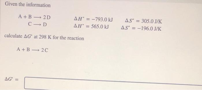 Solved Given the information A+B 2D C D AH = -793.0 kJ AF = | Chegg.com