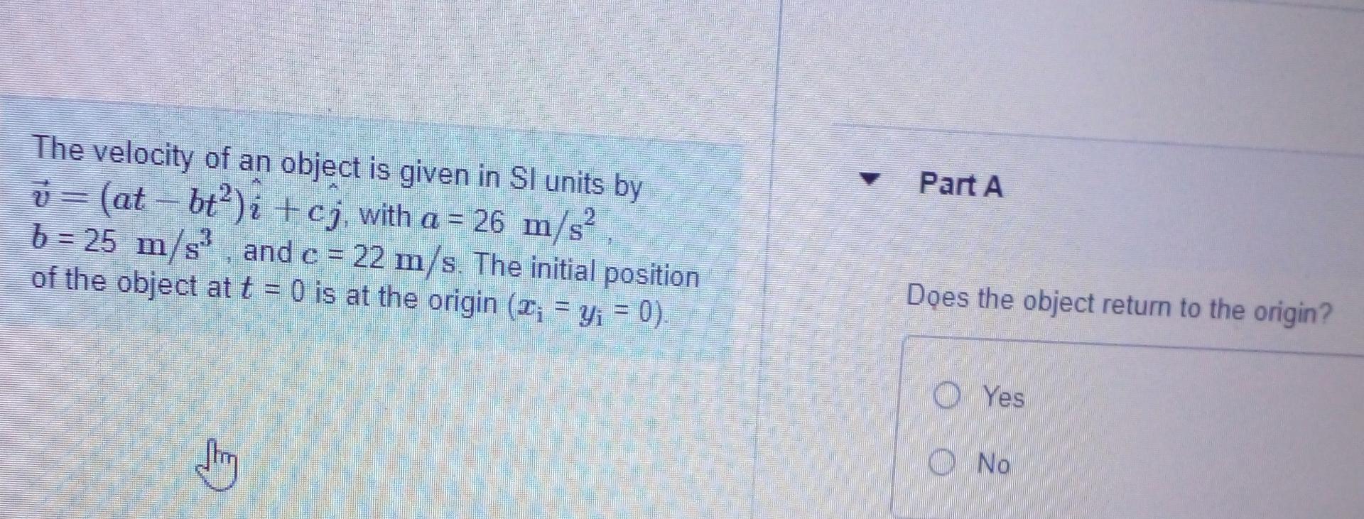 Solved The velocity of an object is given in Sl units by v = | Chegg.com