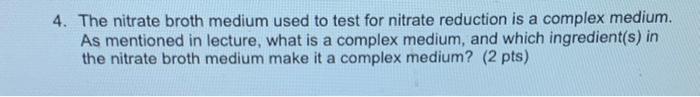 Solved 4. The nitrate broth medium used to test for nitrate | Chegg.com