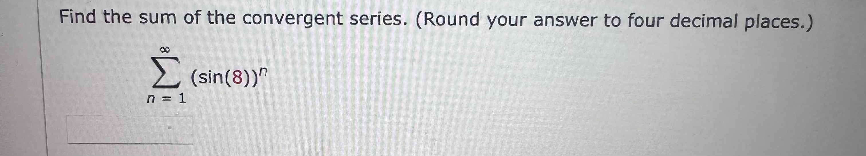 Solved Find the sum of the convergent series. (Round your | Chegg.com