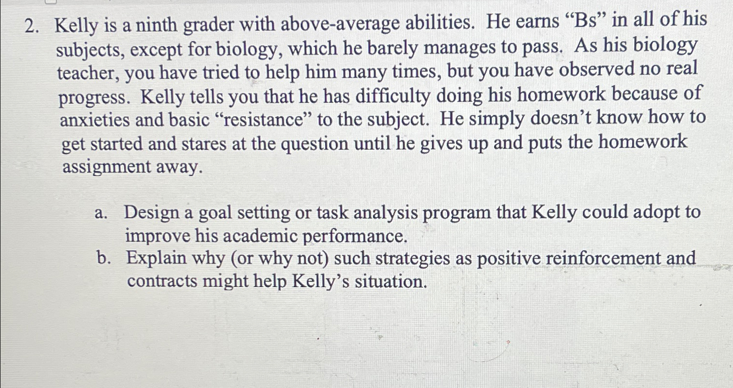 Solved Kelly is a ninth grader with above-average abilities. | Chegg.com