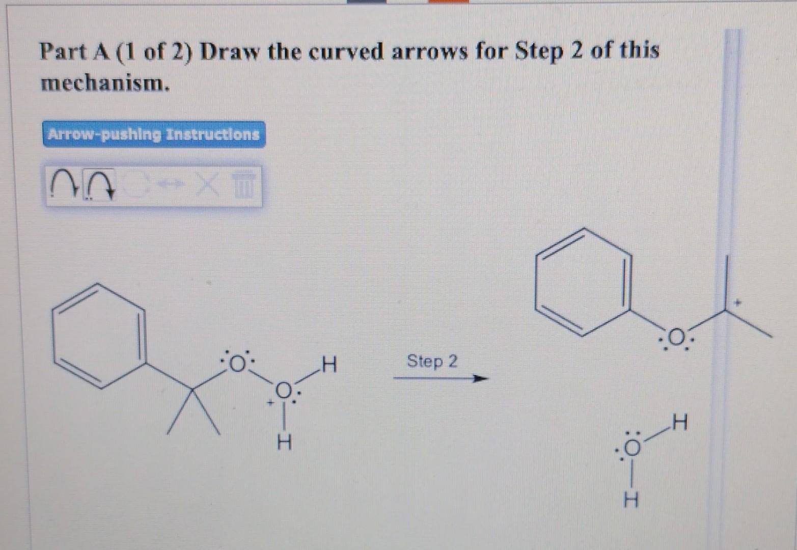 Solved Part A (1 of 2) Draw the curved arrows for Step 2 of | Chegg.com