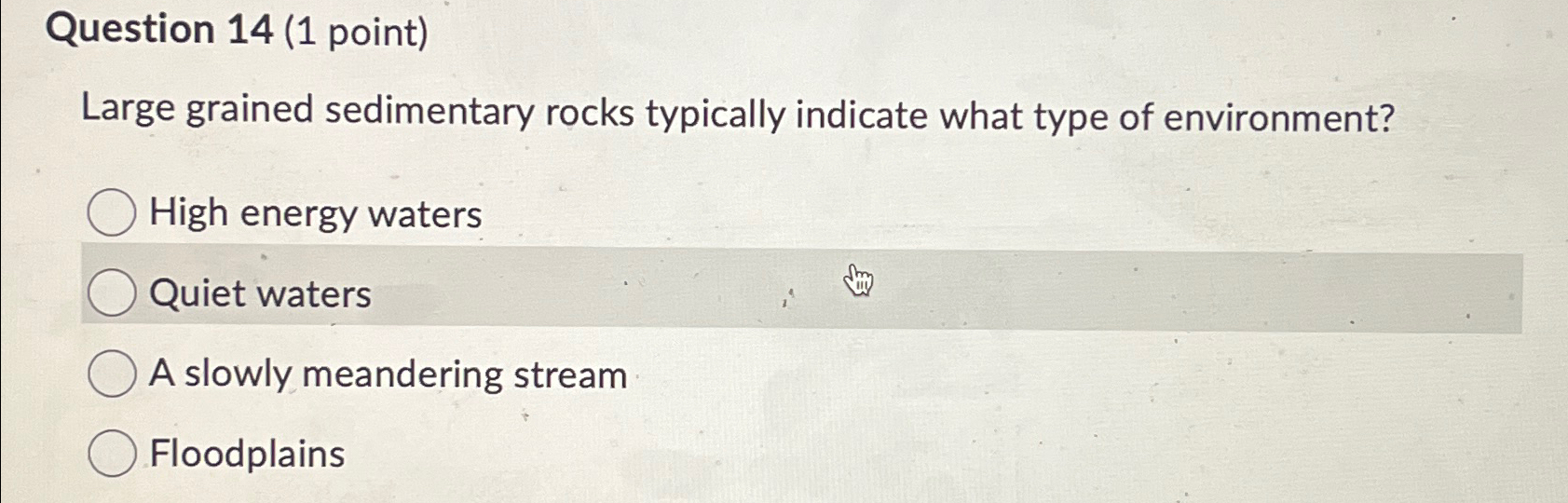 Solved Question 14 (1 ﻿point)Large grained sedimentary rocks | Chegg.com
