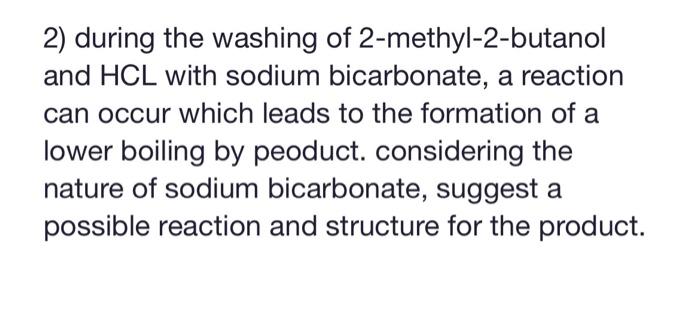 Solved 2) during the washing of 2-methyl-2-butanol and HCL | Chegg.com