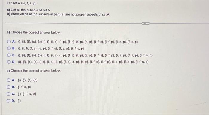 Solved Let set A = {i, f, s, p}. a) List all the subsets of | Chegg.com