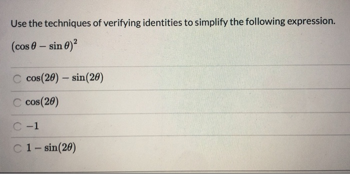 Solved Use the techniques of verifying identities to | Chegg.com