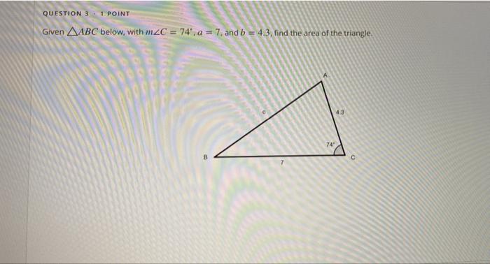 Solved QUESTION 31 POINT Given AABC below, with mZC = 74'. a | Chegg.com