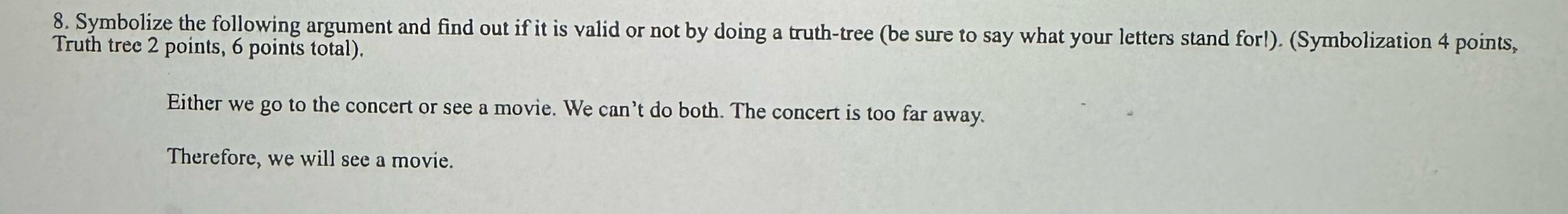 Solved Symbolize the following argument and find out if it | Chegg.com