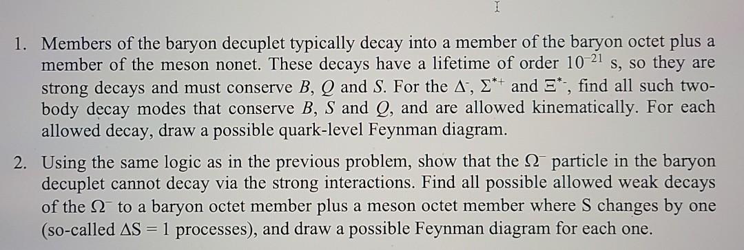 Solved 1 1. Members of the baryon decuplet typically decay | Chegg.com