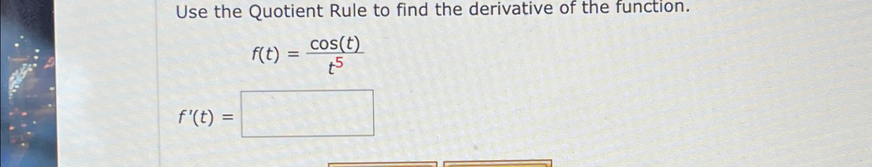 Solved Use the Quotient Rule to find the derivative of the | Chegg.com