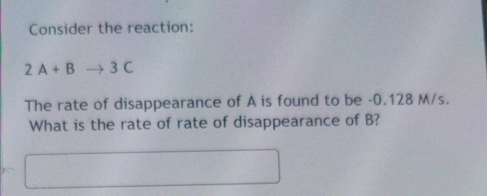 Solved Consider the reaction: 2A+B→3C The rate of | Chegg.com