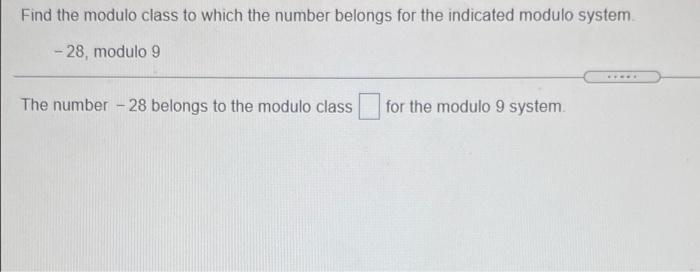 Solved Find the modulo class to which the number belongs for | Chegg.com