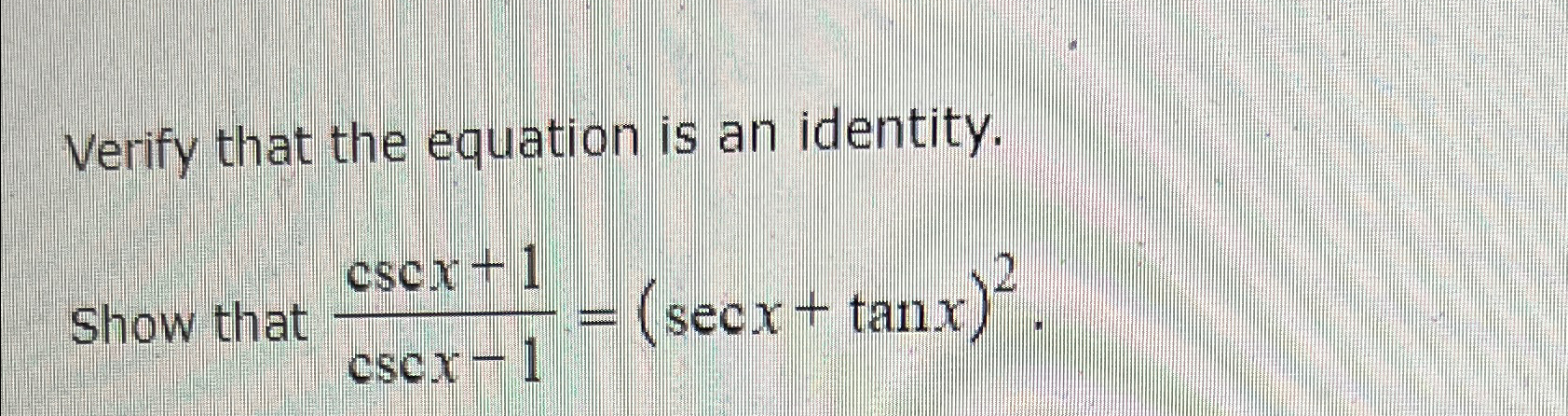 Solved Verify that the equation is an identity. Show that | Chegg.com