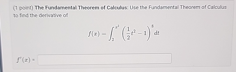 Solved (1 ﻿point) ﻿The Fundamental Theorem of Calculus: Use | Chegg.com