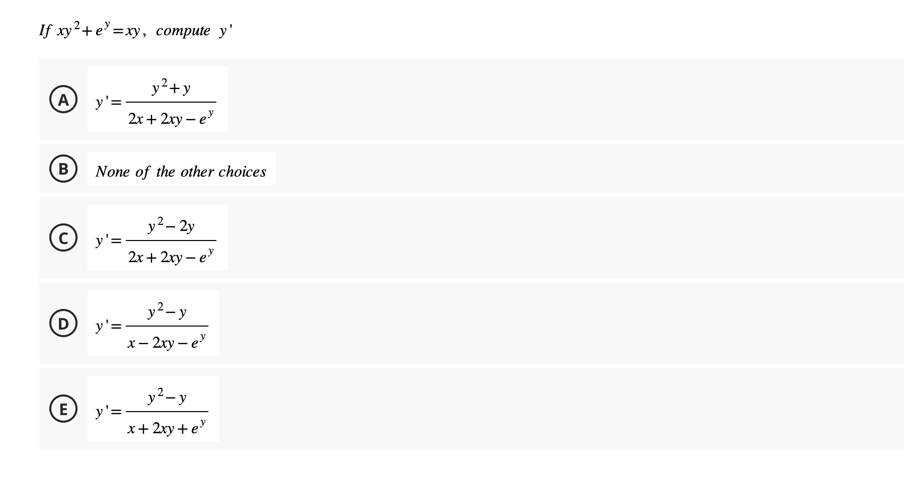 Solved If xy2+ey=xy, ﻿compute y'(A) y'=y2+y2x+2xy-eyNone of | Chegg.com