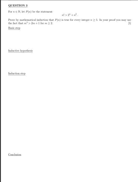 Solved QUESTION 3 For n N, let P(n) be the statement n! > 2" | Chegg.com