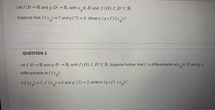 Solved Let f:D→R and g:D→R, with x0∈D and f(D)⊂D′⊂R. Suppose | Chegg.com