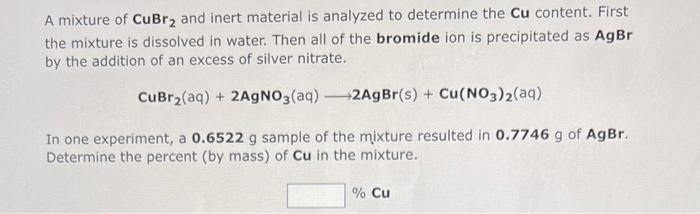 Solved A mixture of CuBr2 and inert material is analyzed to | Chegg.com
