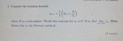 Solved Consider the iteration formulaxn+1=13(2xn+Rxn2)where | Chegg.com