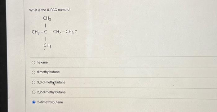 Solved What is the IUPAC name of hexane dimethylbutane | Chegg.com