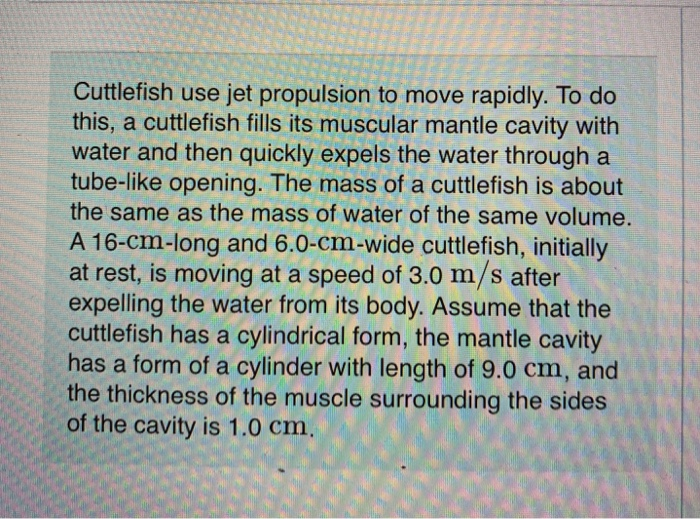 Solved Cuttlefish use jet propulsion to move rapidly. To do | Chegg.com
