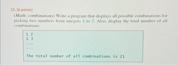 Solved 13. (6 points) (Math: combinations) Write a program | Chegg.com