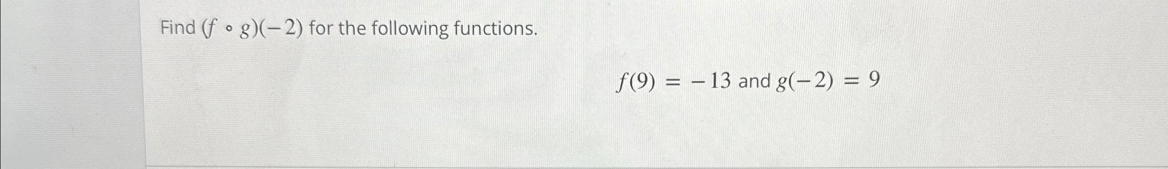 Solved Find (f*g)(-2) ﻿for the following functions.f(9)=-13 | Chegg.com