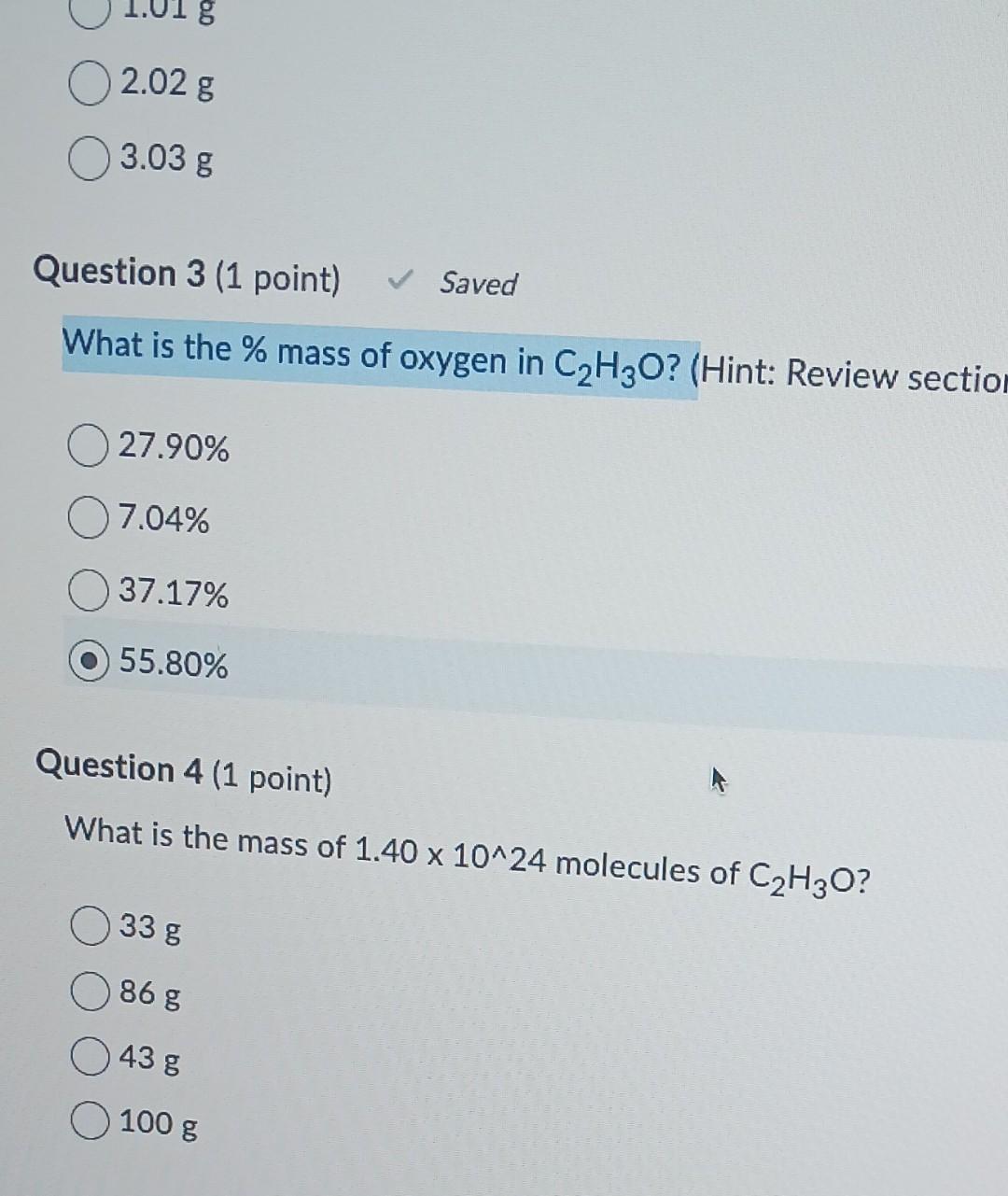 Solved What is the molar mass of C2H3O ? 29.02 g/mol 42.04 | Chegg.com
