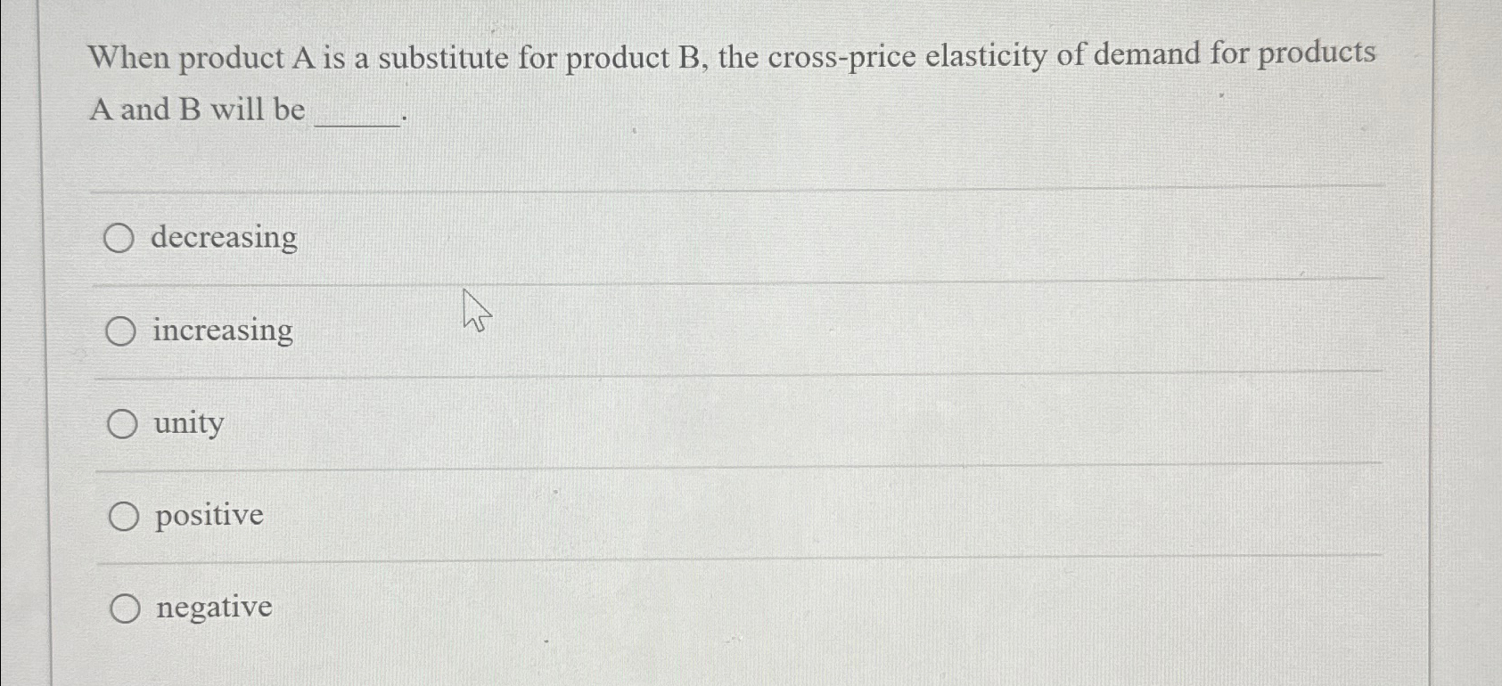 Solved When product A ﻿is a substitute for product B, ﻿the | Chegg.com