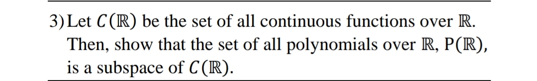 Solved Let C(R) ﻿be the set of all continuous functions over | Chegg.com