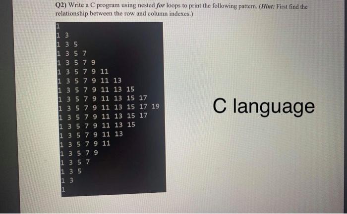 Solved Q2 Write A C Program Using Nested For Loops To Print 3231