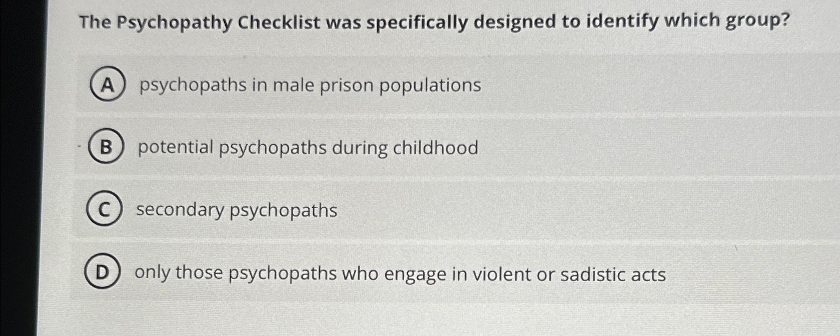 Solved The Psychopathy Checklist was specifically designed | Chegg.com