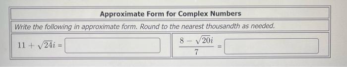 Solved Approximate Form for Complex Numbers Write the | Chegg.com