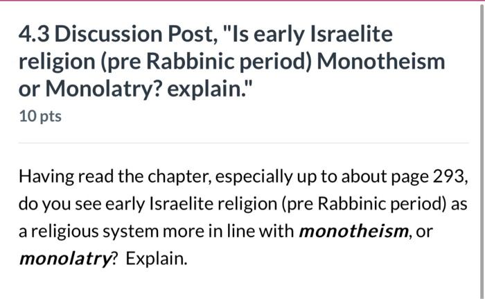 Solved 4.3 Discussion Post, "Is early Israelite religion | Chegg.com