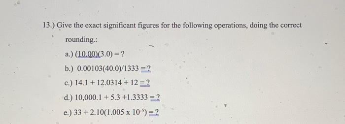 Solved 13.) Give the exact significant figures for the | Chegg.com
