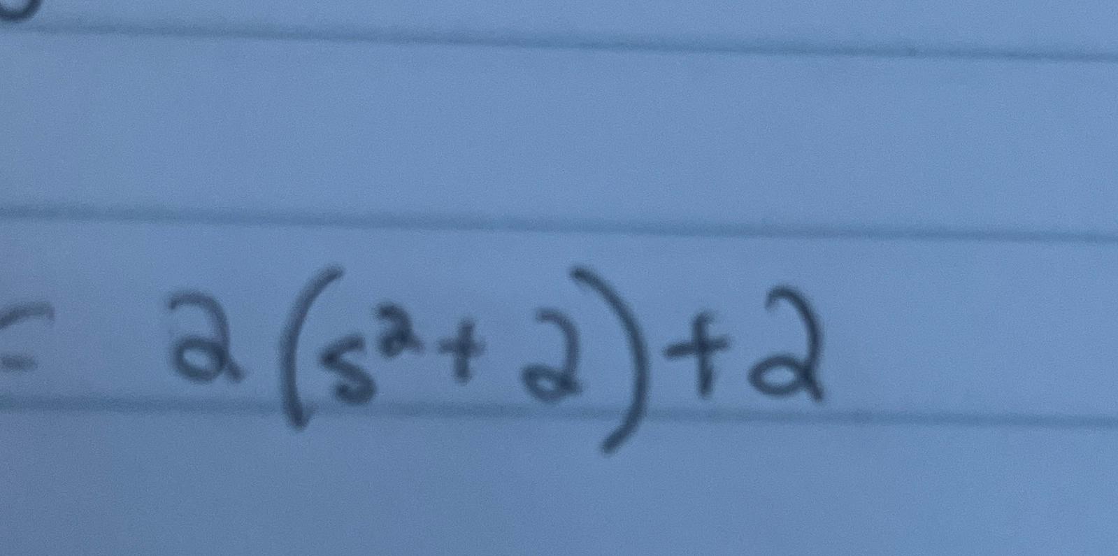 Solved =2(s2+2)+2 | Chegg.com