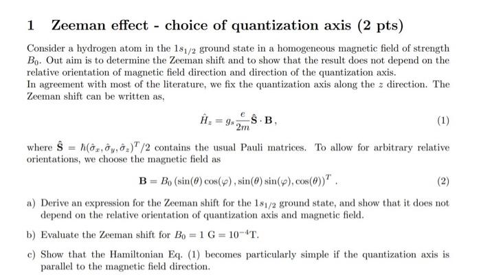 Solved 1 Zeeman effect - choice of quantization axis ( 2 | Chegg.com