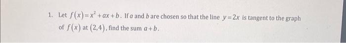 Solved 1. Let f(x)=x2+ax+b. If a and b are chosen so that | Chegg.com