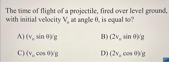 Solved The time of flight of a projectile, fired over level | Chegg.com